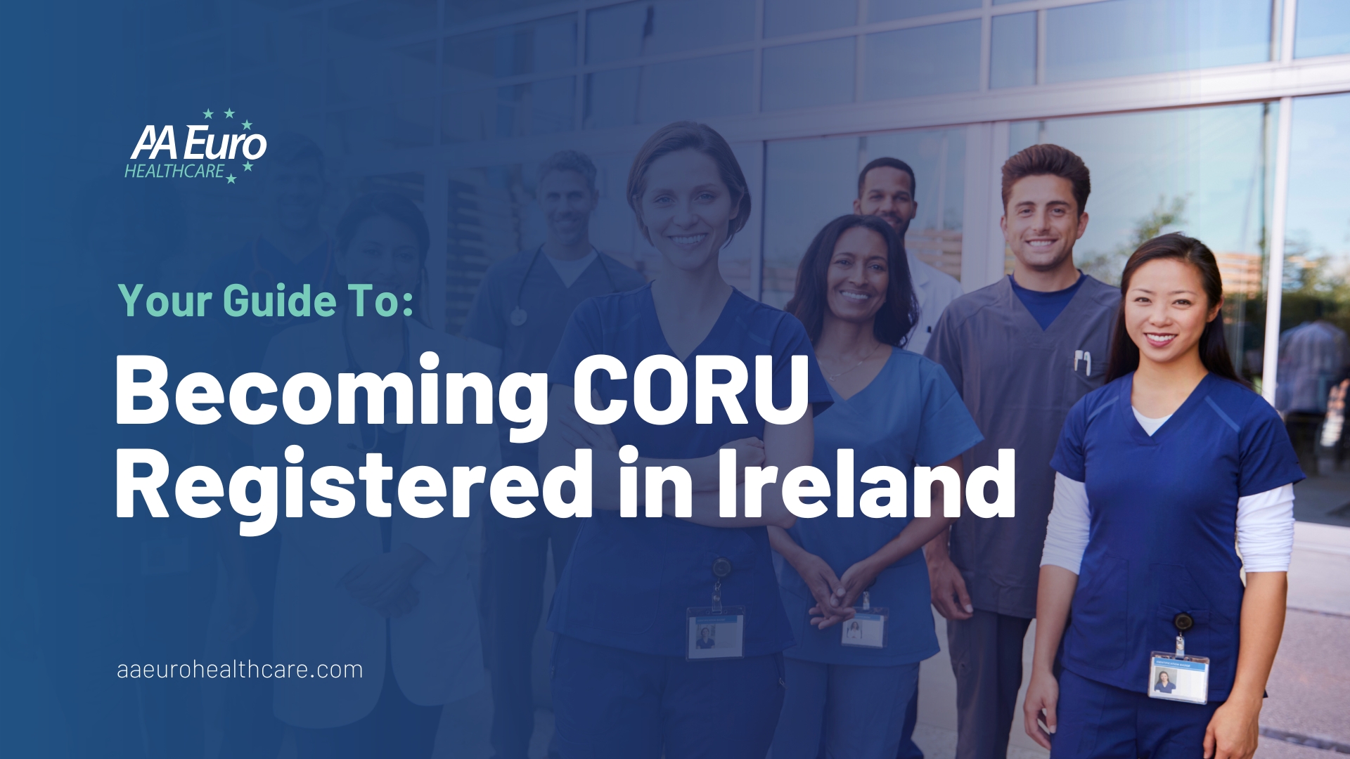 Your Guide To: Becoming CORU Registered in Ireland - AA Euro Healthcare